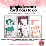 Gingko Branch Card Class To Go | Stampin With Leah