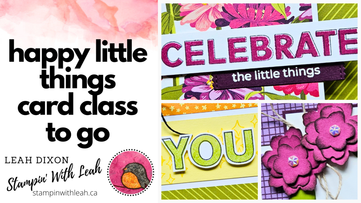Happy Little Things Card Class To Go | Stampin With Leah