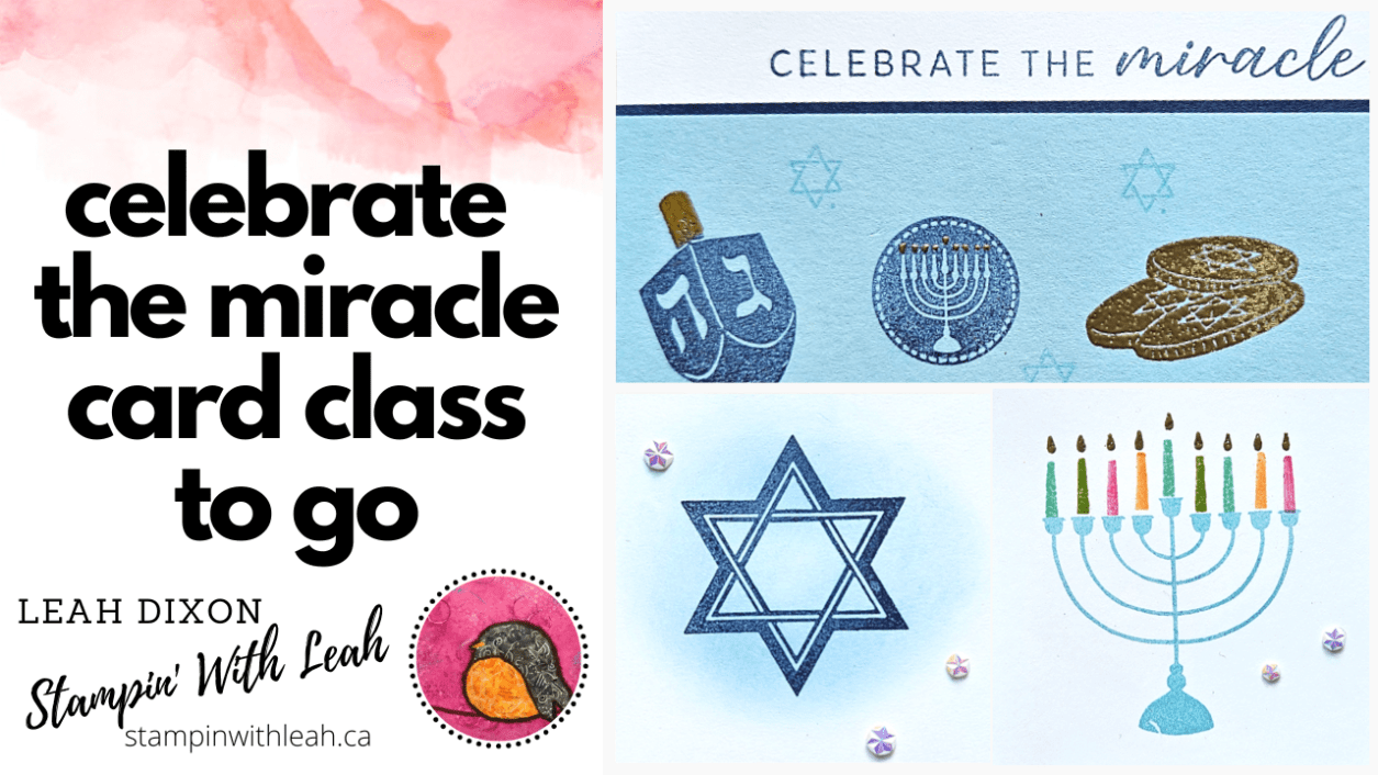 Celebrate the Miracle Card Class To Go | Stampin With Leah